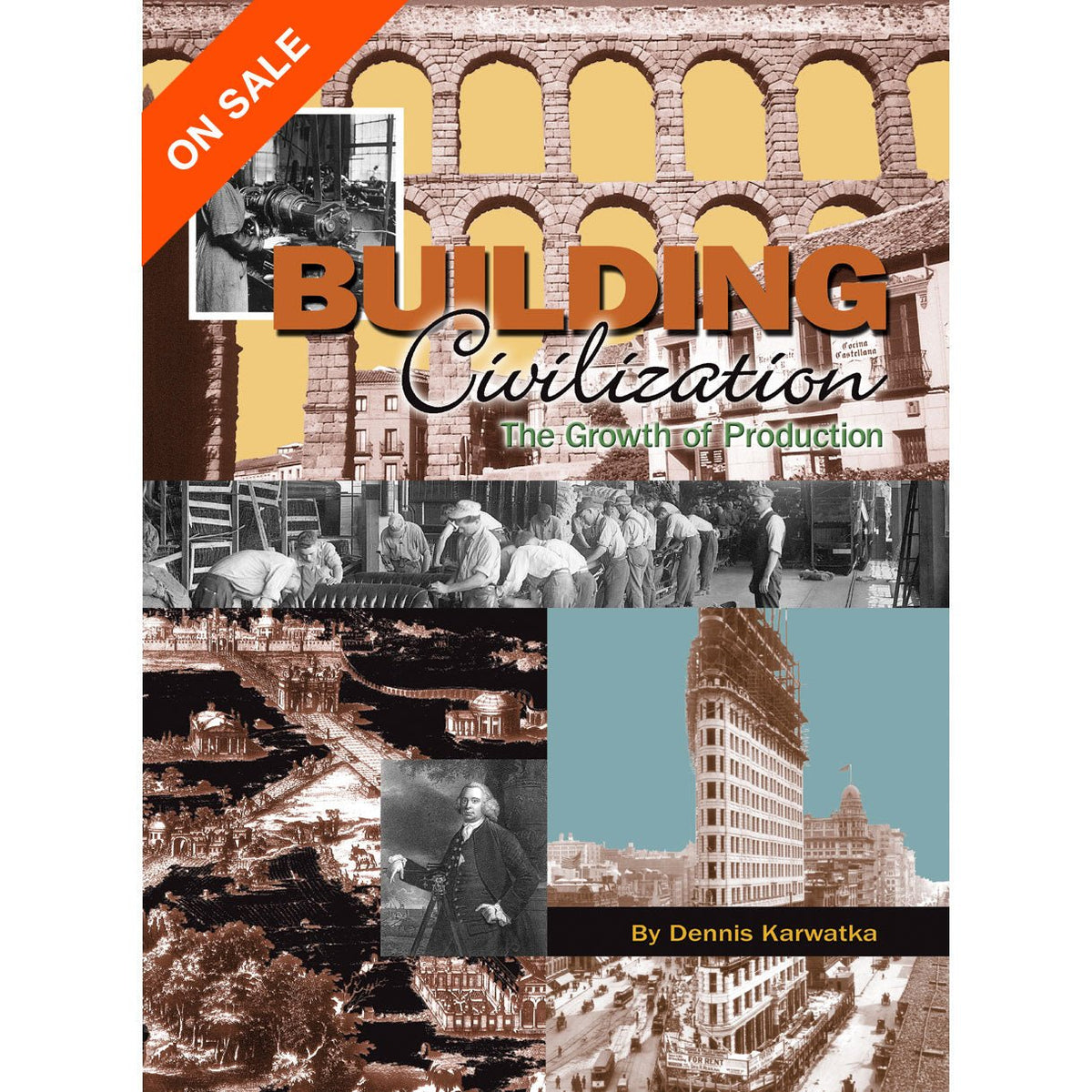 Building Civilization: The Growth of Production – Tech Directions Books ...